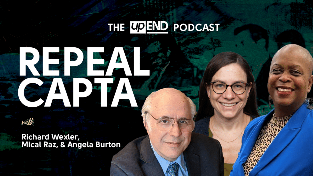 Repeal CAPTA | The upEND Podcast Episode 3 - upEND Movement
