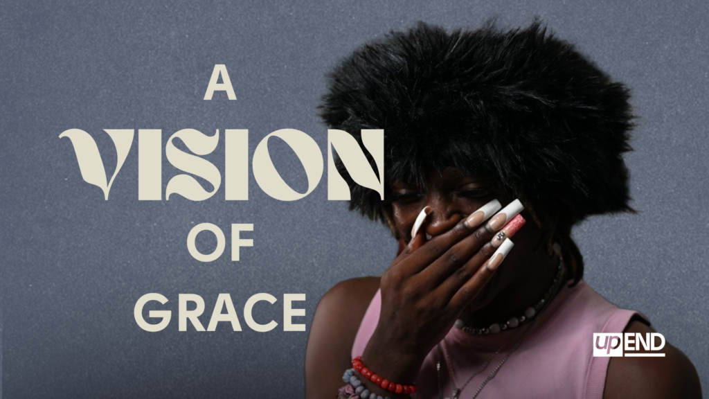 A Vision of Grace | Short Documentary - upEND Movement